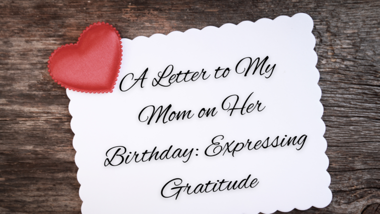 A Letter to My Mom on Her Birthday: Expressing Gratitude - Happy ...