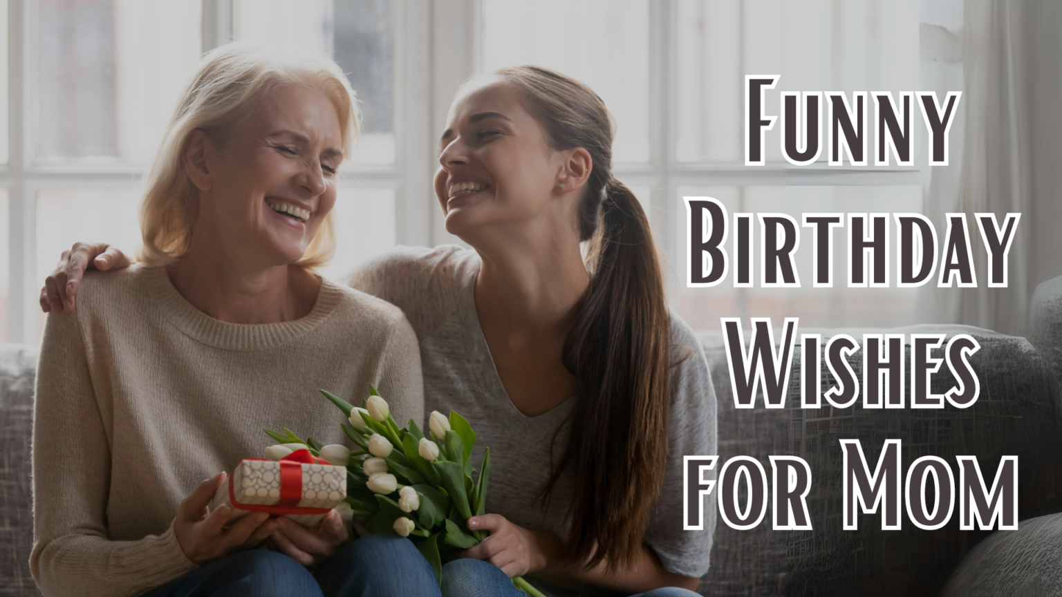 62 Hilarious Funny Birthday Wishes for Mom - Happy Birthday Mom