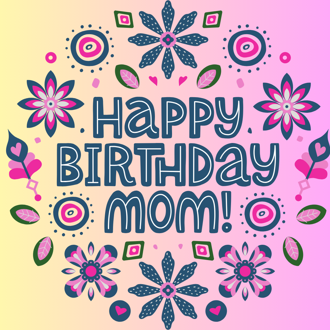 Happy Birthday Mom Images: A Visual Symphony of Love and Joy